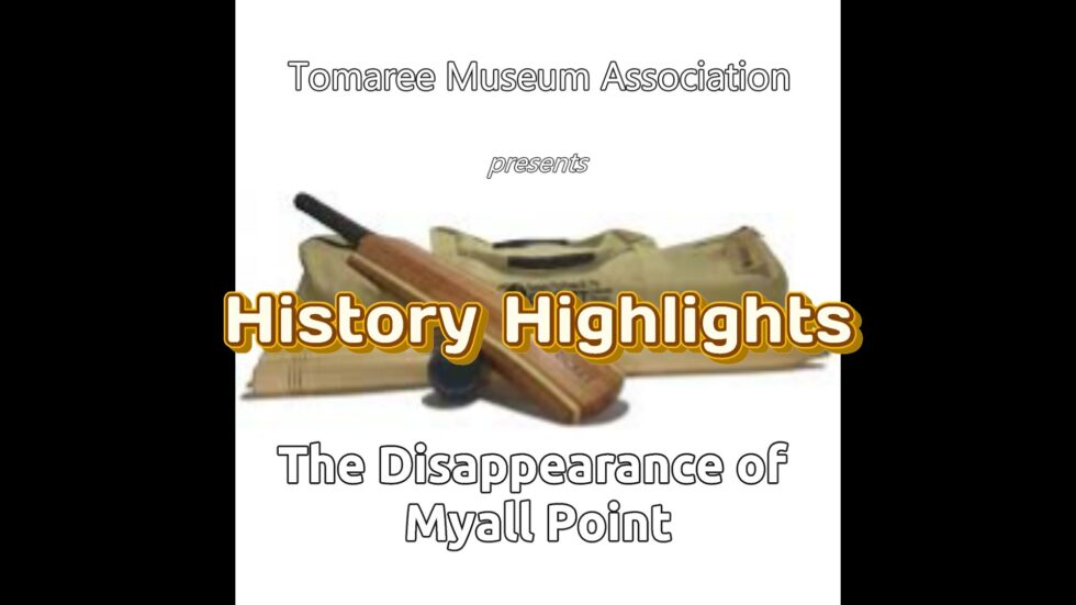 Disappearance of Myall Point - Tomaree Museum